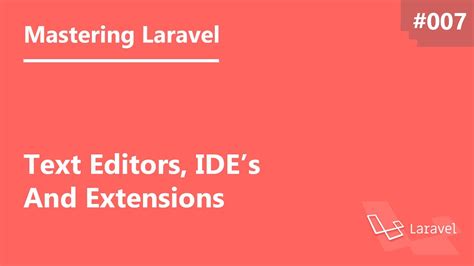 mastering laravel in arabic 007 editors ide s and extensions