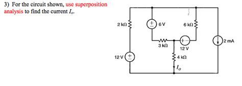 Solved For The Circuit Shown Use Superposition Analysis To