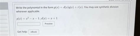 Solved Write The Polynomial In The Form P X D X Q X R X Chegg Com