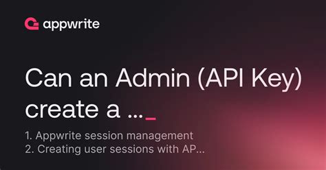 Can An Admin Api Key Create A Session For A User Threads Appwrite