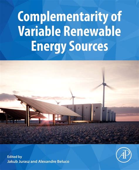 Complementarity Of Variable Renewable Energy Sources Ebook Elsevier Science