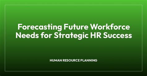 Forecasting Future Workforce Needs For Strategic Hr Success • Slm Self