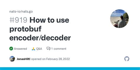 How To Use Protobuf Encoderdecoder · Nats Io Natsgo · Discussion 919 · Github