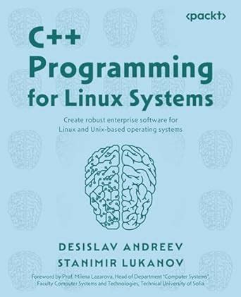 C Programming For Linux Systems Create Robust Enterprise Software For Linux And Unix Based