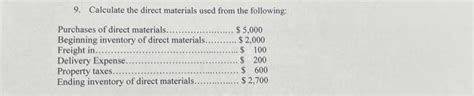 Solved 9 Calculate The Direct Materials Used From The Chegg Com