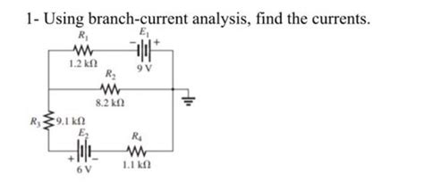 solved 1 using branch current analysis find the currents
