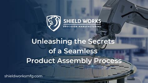 The Secrets Of A Seamless Product Assembly Process Sw