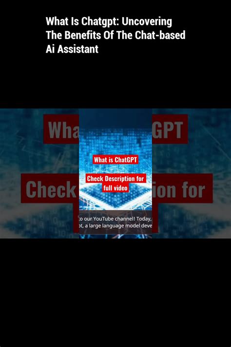 what is chatgpt uncovering the benefits of the chat based ai assistant