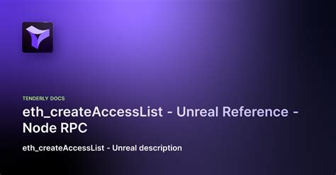 Eth Createaccesslist Unreal Reference Node Rpc Tenderly Documentation