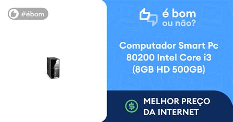 Computador Smart Pc 80200 Intel Cor Descubra Se [É Bom]