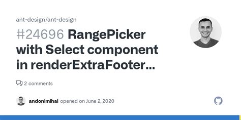 RangePicker With Select Component In RenderExtraFooter Trigger OnOpenChange From RangePicker