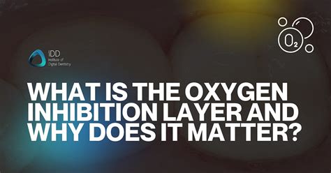 Understanding The Oxygen Inhibition Layer Why That Glycerin Blob Actually Matters Institute