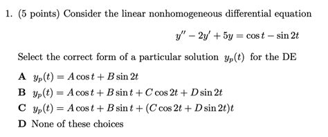 Solved 1 5 Points Consider The Linear Nonhomogeneous