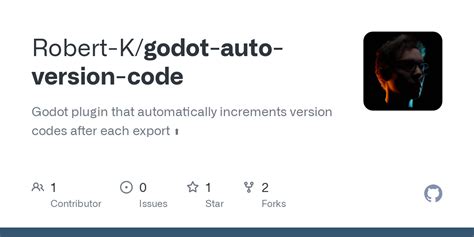 Github Robert Kgodot Auto Version Code Godot Plugin That Automatically Increments Version