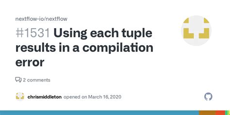 Using Each Tuple Results In A Compilation Error Issue Nextflow Io Nextflow GitHub
