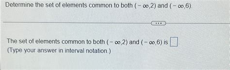 Solved Determine The Set Of Elements Common To Both Chegg Com