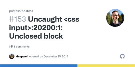 Uncaught 202001 Unclosed Block · Issue 153 · Postcsspostcss · Github