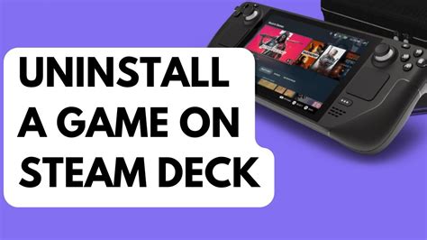 How To Uninstall A Game On Steam Deck The Droid Guy