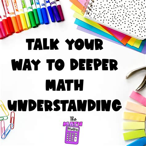Talk Your Way To Deeper Math Understanding The Math Matrix