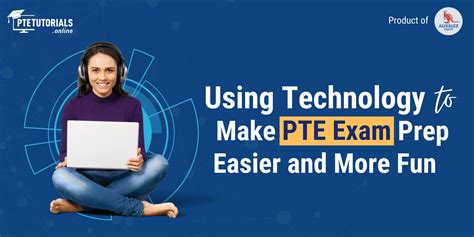 Using Technology To Make Pte Exam Prep Easier And More Fun