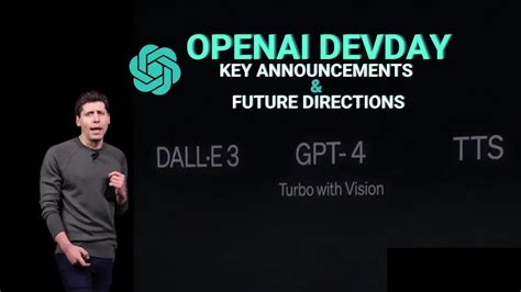 openai devday 2023 key announcements and future directions