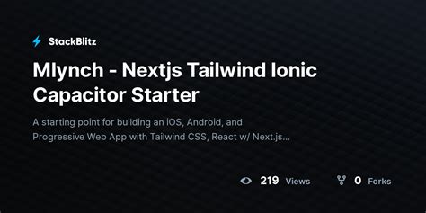 Mlynch Nextjs Tailwind Ionic Capacitor Starter Stackblitz