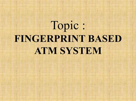 Fingerprint Based Atm System Pptx Credit Cards Fingerprint Based Atm System Pptx Credit Cards