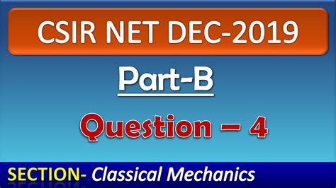 CSIR NET DECEMBER Physics Solution Part B Question Classical Mechanics Detail