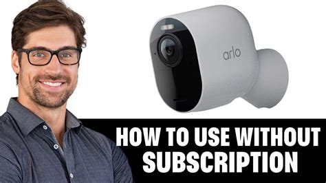 how to use arlo camera without subscription 2025 youtube