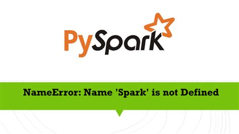 Nameerror Name Spark Is Not Defined Spark By Examples