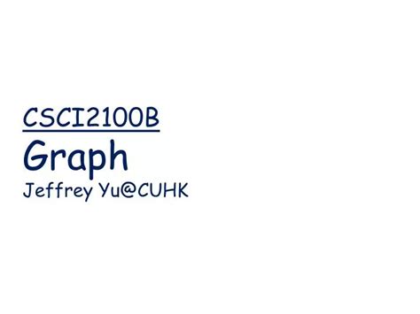 ppt csci2100b graph jeffrey yu cuhk powerpoint presentation free