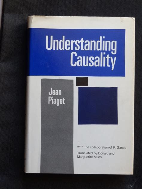 Understanding Causality By Piaget Jean With The Collaboration Of R Garcia Trans Donald And