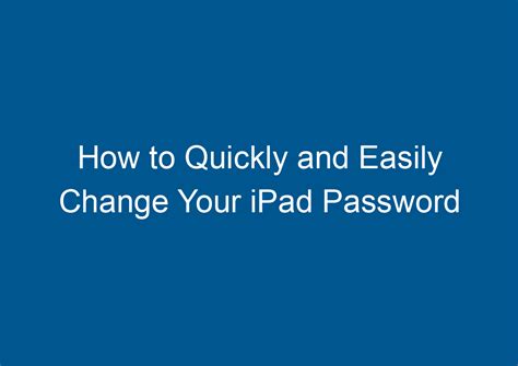 How To Quickly And Easily Change Your IPad Password Digitalhow
