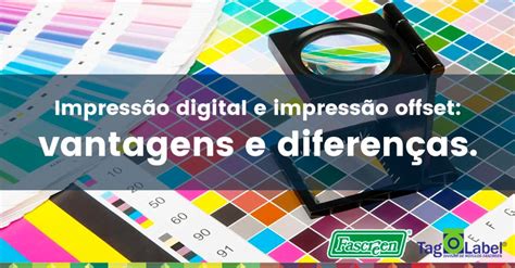 Impressão Digital E Impressão Offset Vantagens E Diferenças