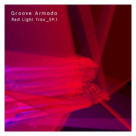 Red Light Trax Volume 1 Lyrics And Tracklist — Groove Armada