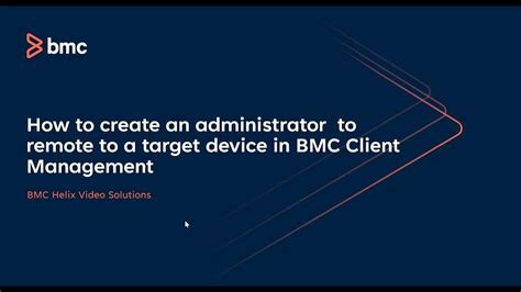 Bmc Client Management How To Create An Administrator To Remote To A