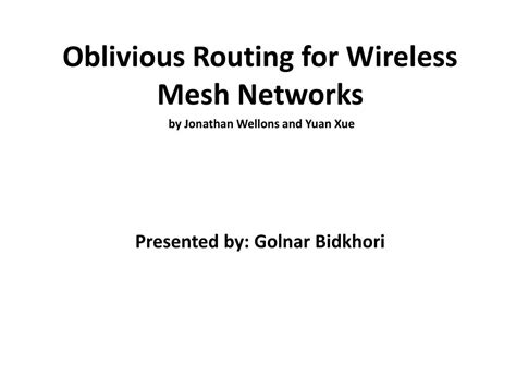 Ppt Oblivious Routing For Wireless Mesh Networks By Jonathan Wellons