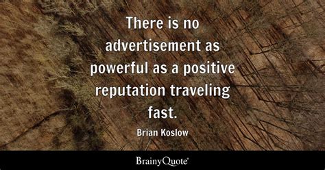 Brian Koslow There Is No Advertisement As Powerful As A