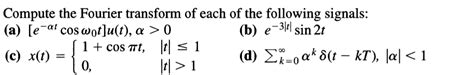 Solved Compute The Fourier Transform Of Each Of The Chegg
