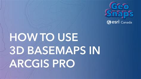 How To Use 3d Basemaps In Arcgis Pro Youtube