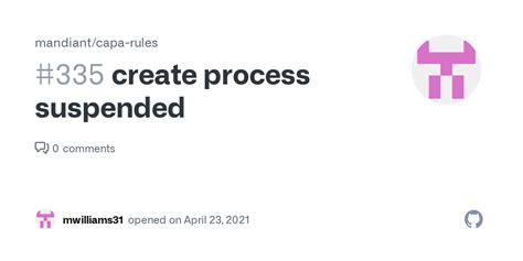 create process suspended · issue 335 · mandiant capa rules · github