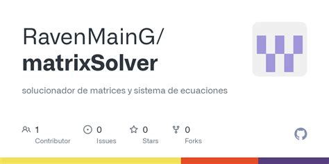 Github Ravenmaing Matrixsolver Solucionador De Matrices Y Sistema De Ecuaciones
