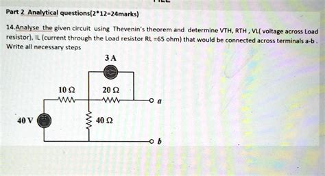 Part2 Analytical Questions21224marks 14analyse The Given Circuit Using Thevenins Theorem And