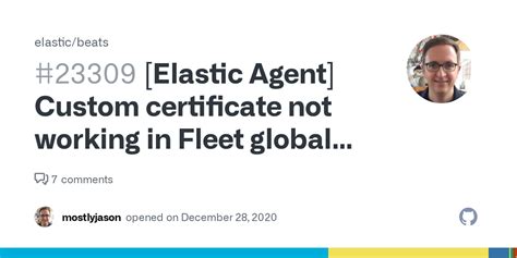 [elastic Agent] Custom Certificate Not Working In Fleet Global Output Settings · Issue 23309