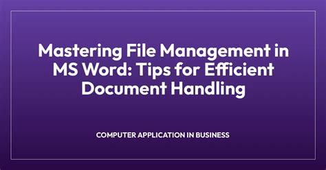 Mastering File Management In Ms Word Tips For Efficient Document