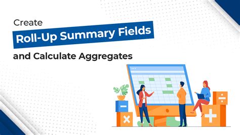 Create Roll Up Summary Fields And Calculate Aggregates
