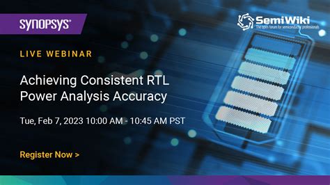synopsys achieving consistent rtl power analysis accuracy techworks