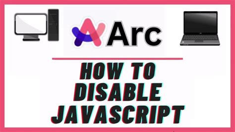 How To Disable Javascript In The Arc Web Browser Pc Tutorial Craig