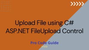 Upload File Using C ASP NET FileUpload Control Pro Code Guide