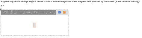 Solved A Square Loop Of Wire Of Edge Length A Carries Chegg